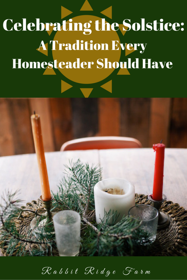 Celebrating the Solstice: A Holiday Tradition Every Homesteader Should ...